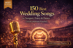 150 Best Wedding Songs 2026 – Sangeet, Entry & Dance Playlist